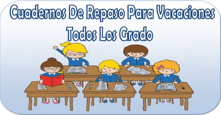 Cuadernillos de repaso para vacaciones de verano del 1º al 6º