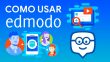 Manual completo de Edmodo, la plataforma que te permite crear cursos virtuales, compartir ...