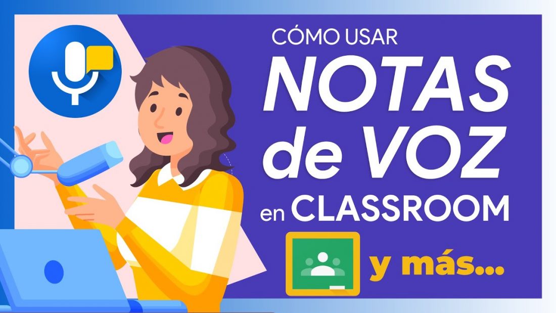 Cómo incluir notas de voz en Google Classroom - 2025